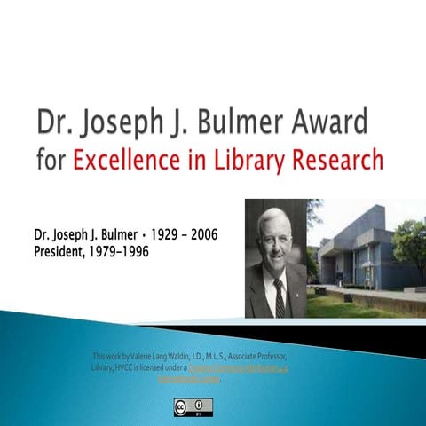 Dr. Joseph J. Bulmer Award for Excellence in Library Research | PPTX