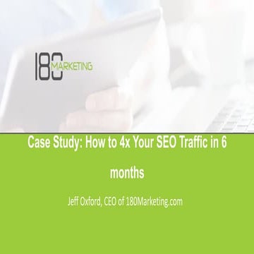 Case Study: How to 4x Your SEO Traffic in 6 months | PPT
