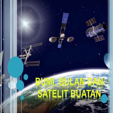 Bumi, bulan dan satelit buatan | PPTX