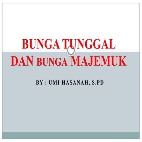 BUNGA TUNGGAL DAN BUNGA MAJEMUK ppt.pptx