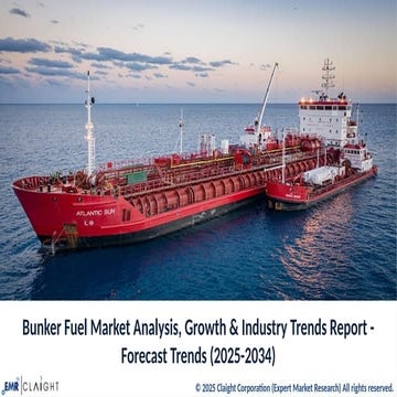 Bunker Fuel Market Trends, Share & Growth | 2025 - 2034 | PPTX