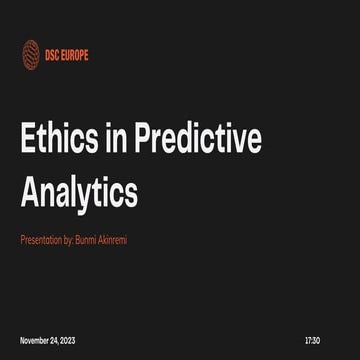 [DSC Europe 23] Bunmi Akinremi - Ethical Considerations in Predictive Analytics | PPT