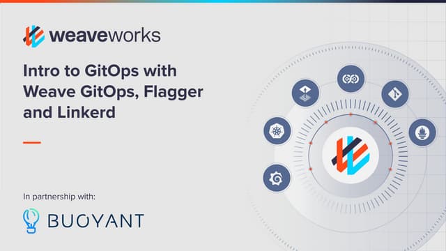 Intro To Gitops With Weave Gitops Flagger And Linkerd Ppt