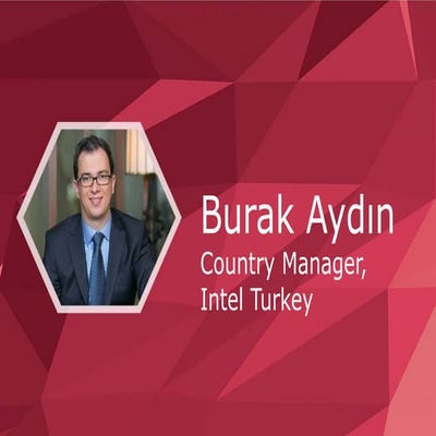 Burak Aydın Country Manager, Intel Turkey: Startup Istanbul 2015 | PPTX