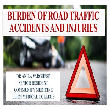 BURDEN OF ROAD TRAFFIC ACCIDENTS AND INJURIES | PPTX