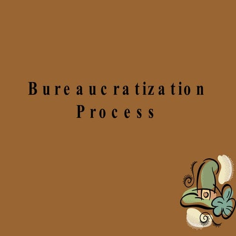 Bureaucratic Process | PPT