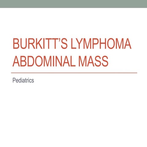 Burkitts lymphoma and abdominal masses | PPTX