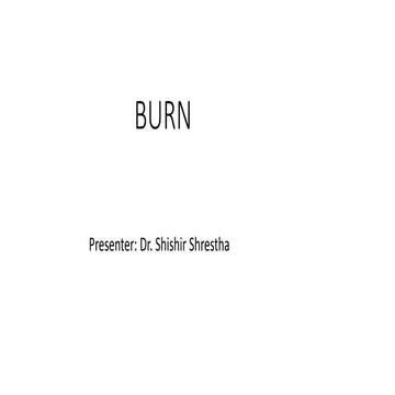 BURN. A brief note on burn and its management | PPTX