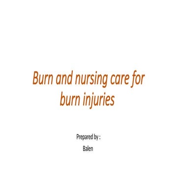 Burn and nursing care for burn injuries_3aa50e10-e6ca-460e-beb6 ...