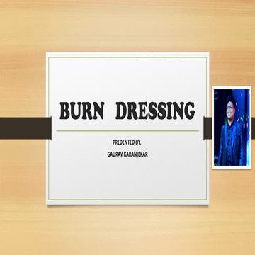 BURN DRESSING, demonstration with step by step | PPTX