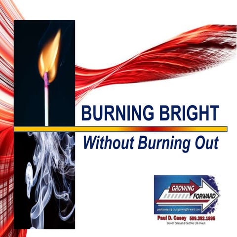 Burning bright without burning out | PPT