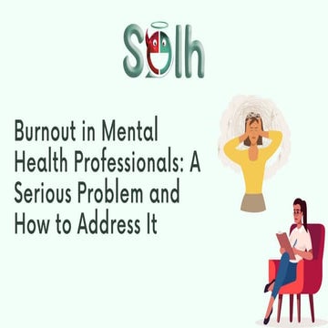 Burnout in Mental Health Professionals A Serious Problem and How to ...