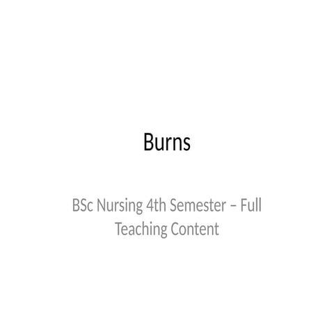 Burns_Presentation_BSc_Nursing ahn 1st.pptx