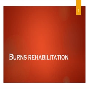 BURNS REHABILITATION - Copy.pptx burns ppt | PPTX