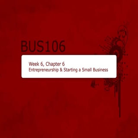 Bus106 wk6 ch6 entrepreneurship | PPTX