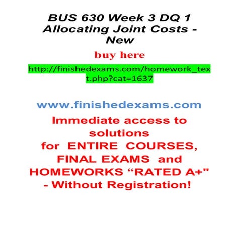 Bus 630 week 3 dq 1 allocating joint costs new | DOCX