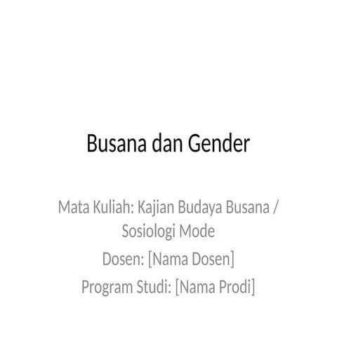 persentasi untuk materi kuliah busana dan gender | PPTX