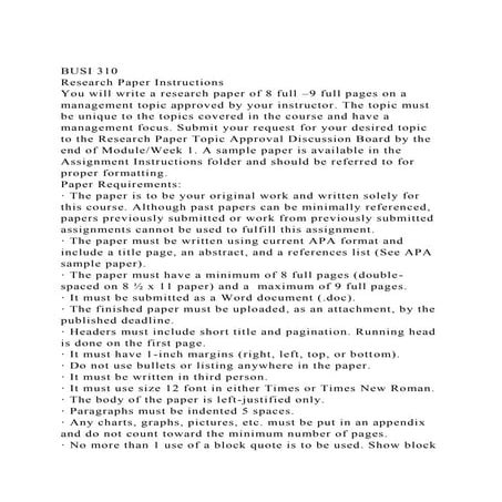 BUSI 310Research Paper InstructionsYou will write a research p.docx