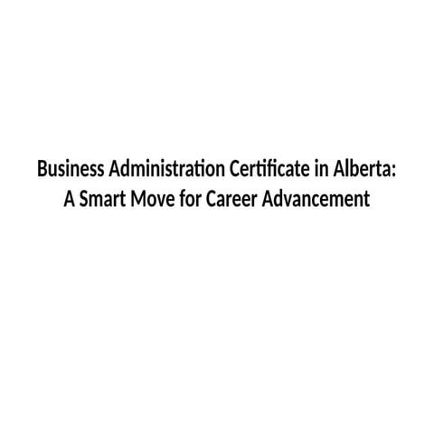 Business Administration Certificate in Alberta A Smart Move for Career ...