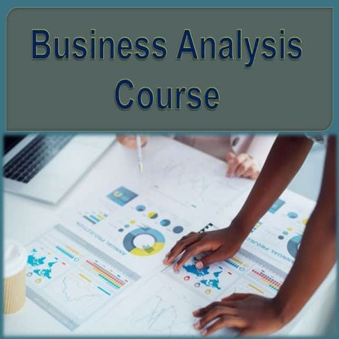 Business analysis course | PPTX | Educational Assessment | Education
