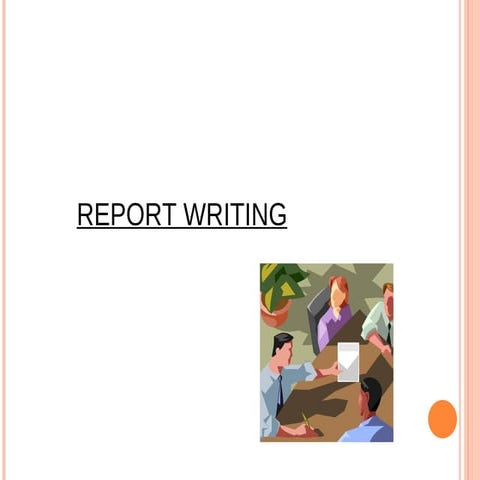REPORT WRITING:TYPES, FORMAT, STRUCTURE AND RELEVANCE
