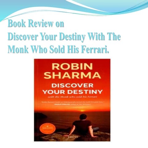 Discover Your Destiny The Monk Who Sold His Ferrari- By Robin S. Sharma ...