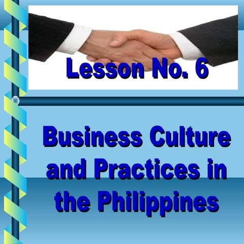 Business culture and business in the philippines annejlatigay 05.22.16