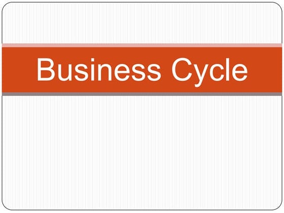 Business cycle | PPTX | Economy | Business and Finance
