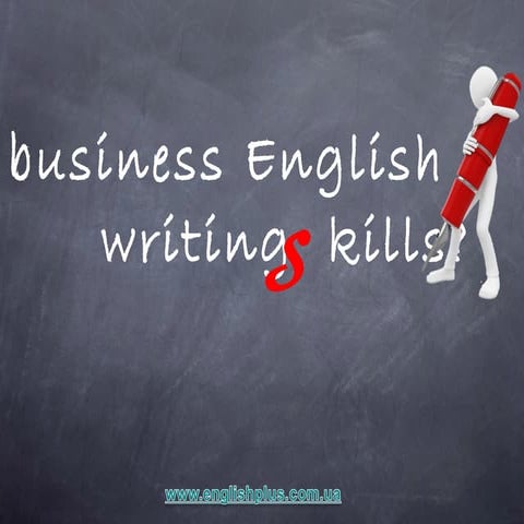 Business english writing skills | PPT | Freelance Writing | Content ...