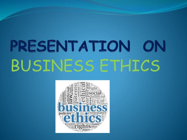Business ethics(presentation) | PPTX