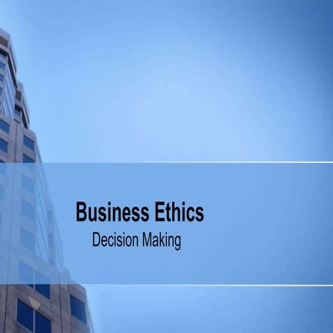 Business ethics Decision Making | PPT