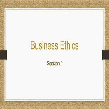 Business Ethics_Session 1 _New.pptx