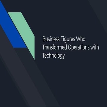 Business Figures Who Transformed Operations with Technology | PDF