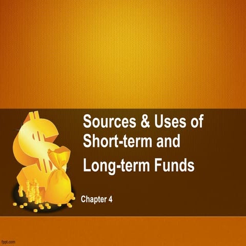 Business Finance Chapter 4 Sources and Uses of Short-term and Long-term Funds | PPT