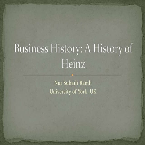 Business History: A History of Heinz | PPTX