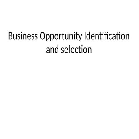 Business idea selection and opportunity. | PPTX