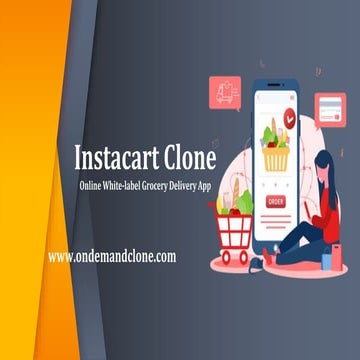 Instacart Clone Online White-label Grocery Delivery App | PPT