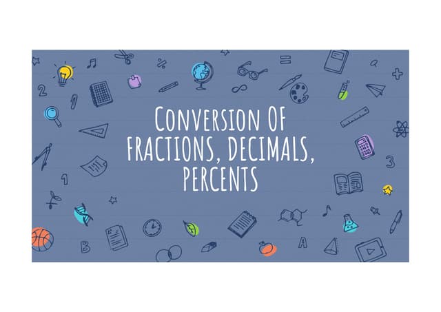 Conversion of fraction, decimal and percentage | PPTX