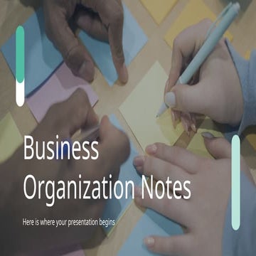 Business Organization Notes by Slidesgo.pptx