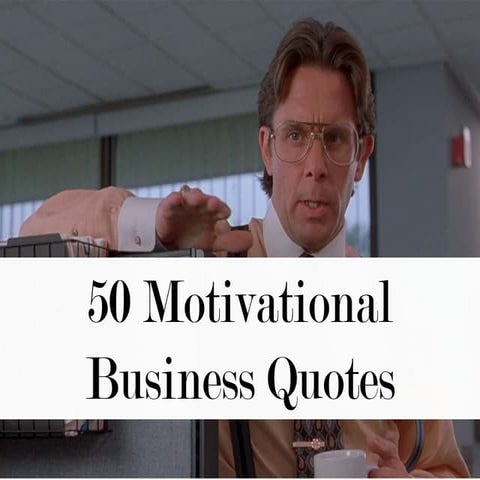 30 Inspiring Quotes To Help You Get Through Your Work Day | PDF