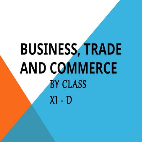 Class XI business studies, business trade commerce ppt | PPTX