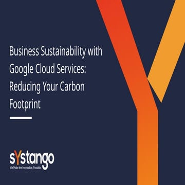 Business Sustainability with Google Cloud Services Reducing Your Carbon ...