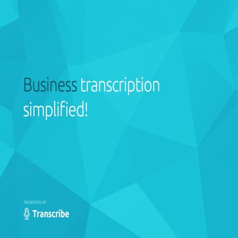 Business transcription simplified! | PPT
