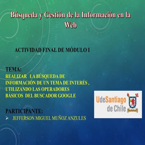 Busqueda y gestion de la informacion en la web actividad del módulo i | PPTX | Search | Internet