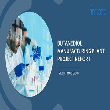 Detailed Project Report on Butanediol Manufacturing Unit Setup | PPT