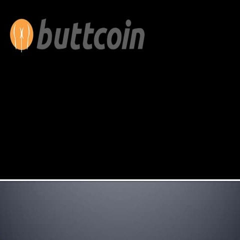 Buttcoin | PPT