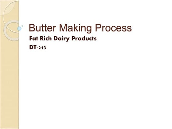 Butter: Manufacturing Process and Standard specifications | PPT