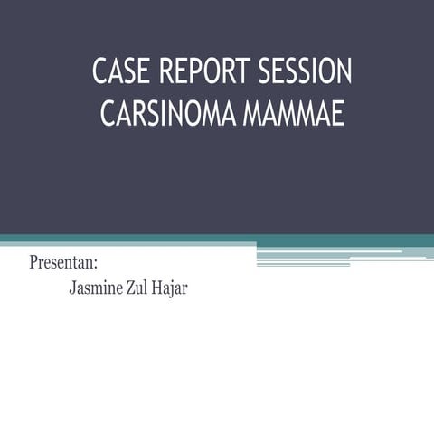 case report session Ca Mammae- JASMINE.pptx