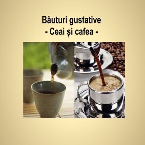 Băuturi gustative - ceai și cafea | PPT