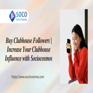 Buy Clubhouse Followers Increase Your Clubhouse Influence with Sociocosmos (4).pdf